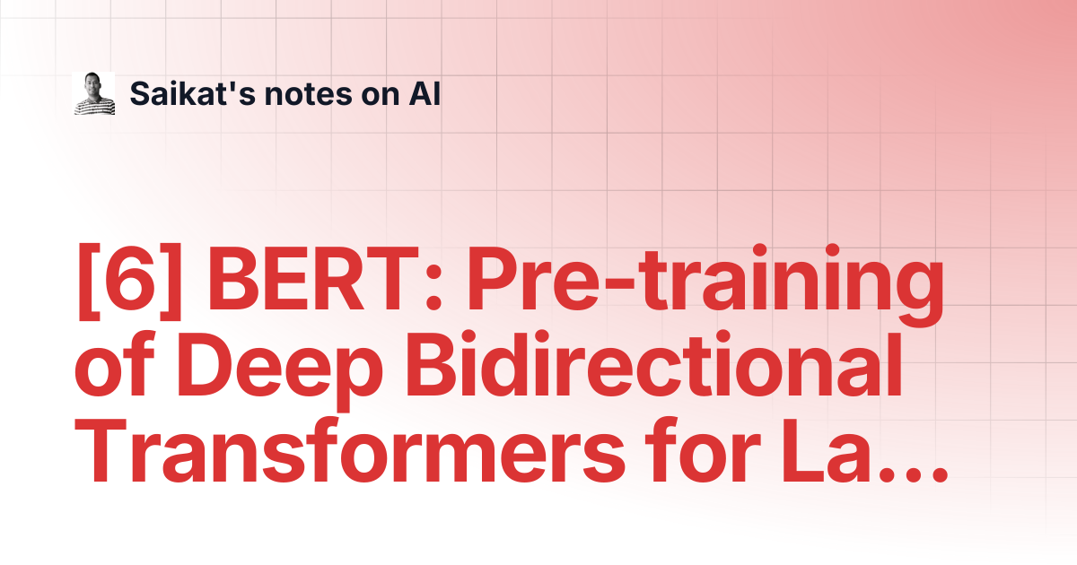 [6] BERT: Pre-training of Deep Bidirectional Transformers for Language ...
