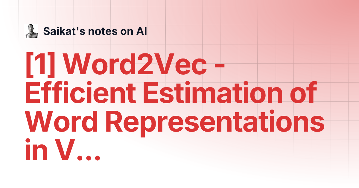 [1] Word2Vec - Efficient Estimation of Word Representations in Vector ...
